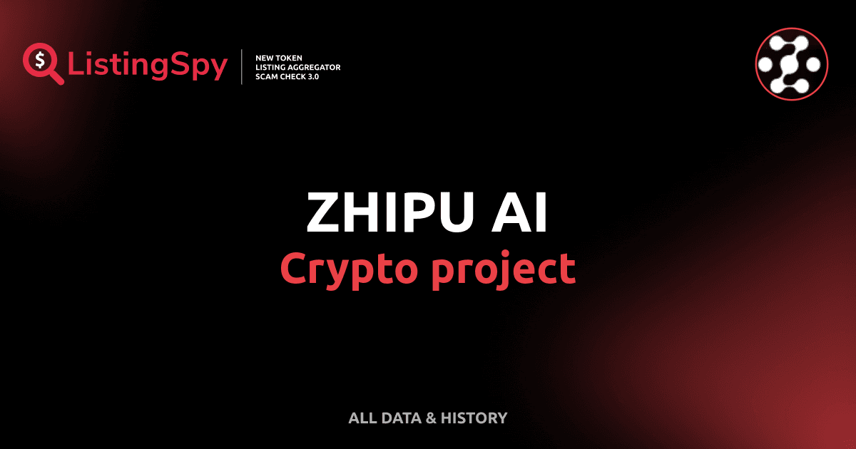 ZHIPU AI crypto project: ZHIPU token listings, events, analysis | ListingSpy