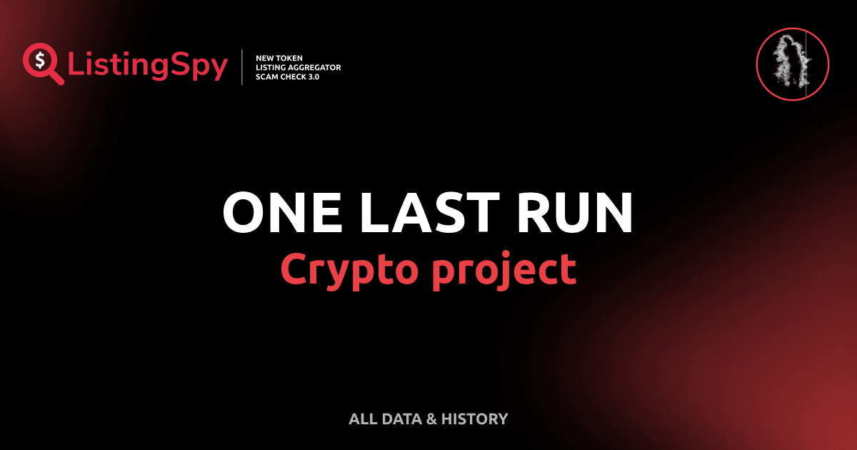 ONE LAST RUN crypto project: LASTRUN token listings, events, analysis | ListingSpy