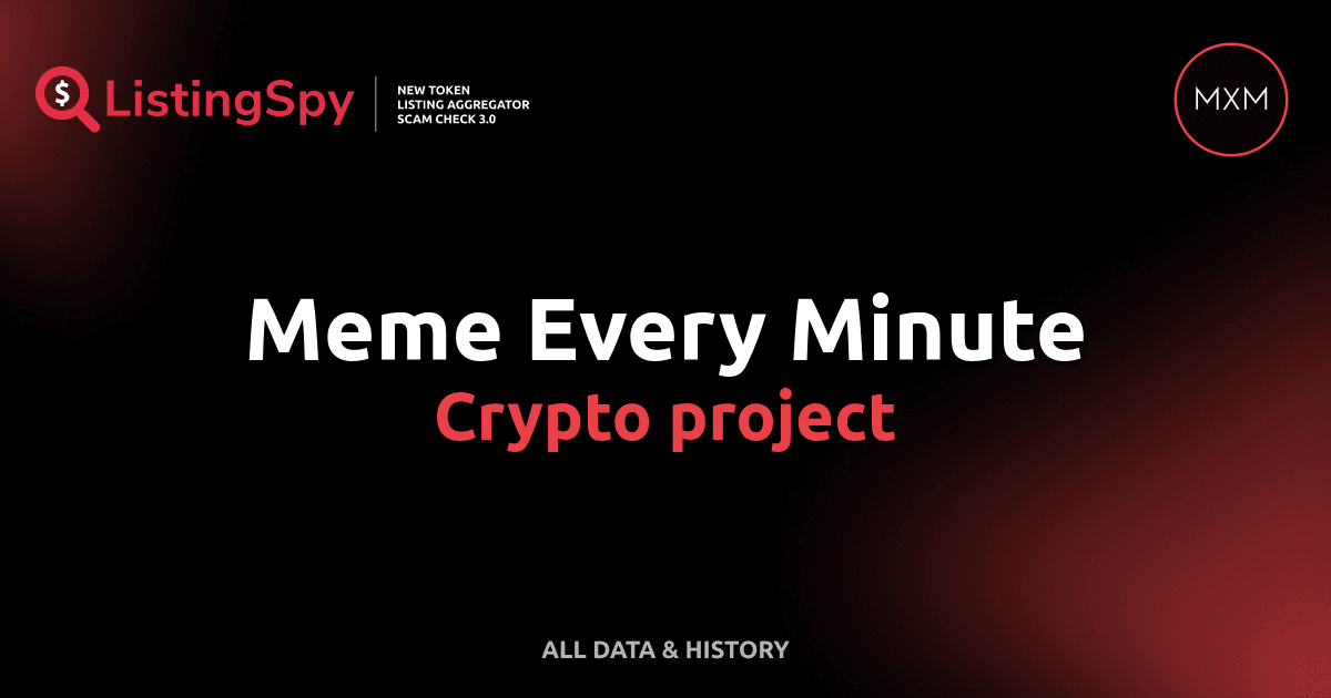 Meme Every Minute crypto project: MXM token listings, events, analysis ...