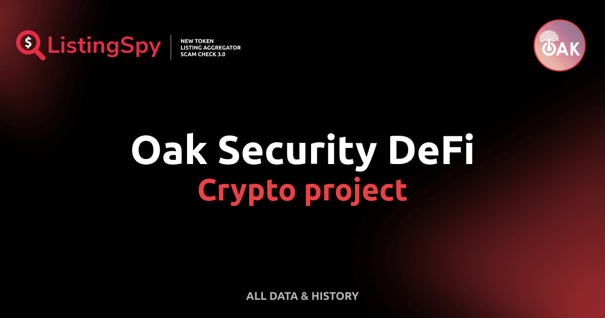 Oak Security DeFi crypto project: OAK token listings, events, analysis | ListingSpy