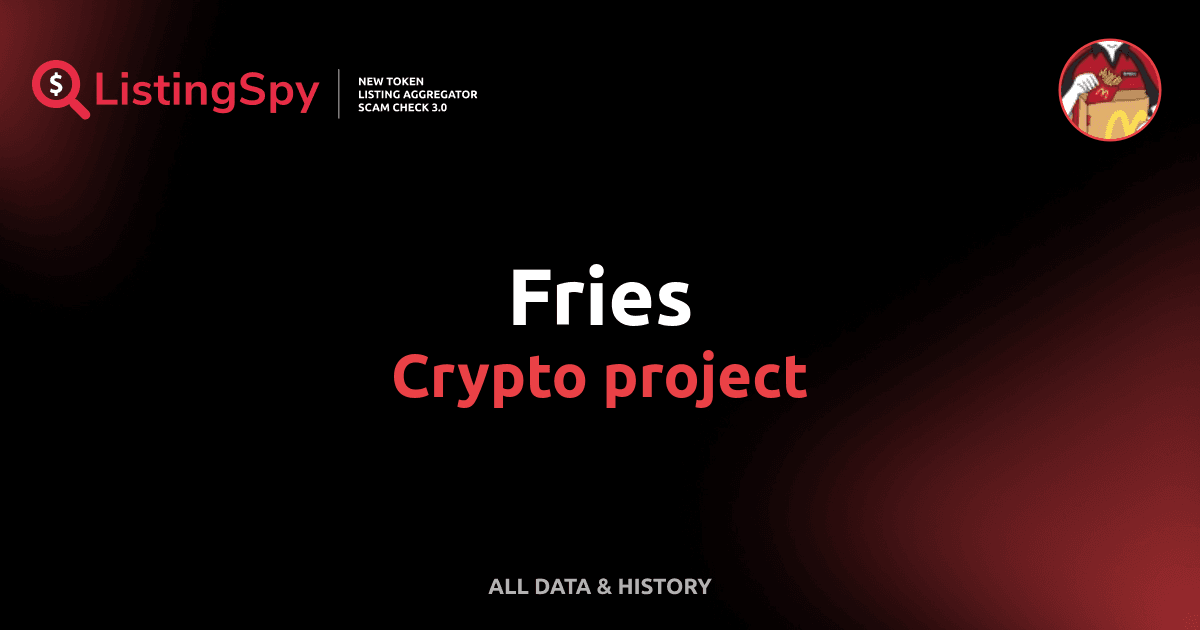 Fries crypto project: FRIES token listings, events, analysis | ListingSpy
