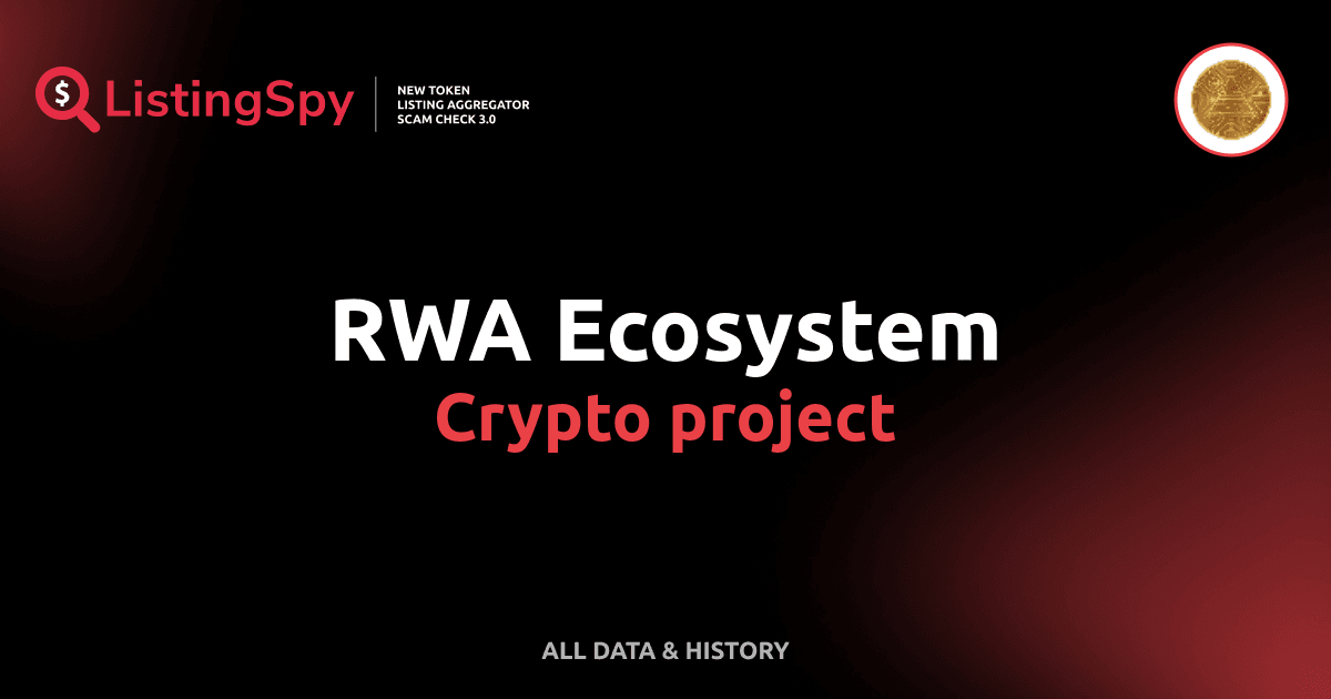 RWA Ecosystem crypto project: RWA token listings, events, analysis | ListingSpy