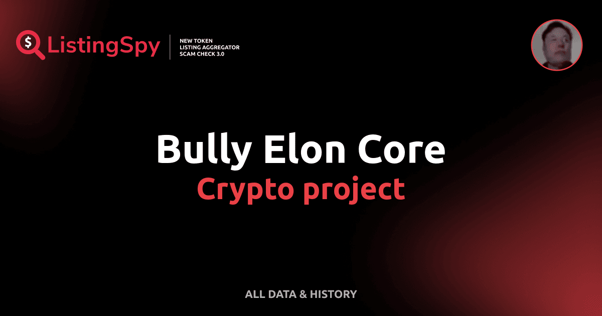 Bully Elon Core crypto project: ELON token listings, events, analysis ...