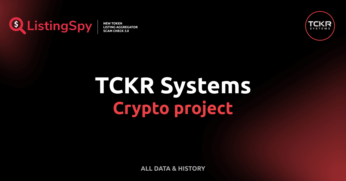TCKR Systems crypto project: TCKR token listings, events, analysis | ListingSpy