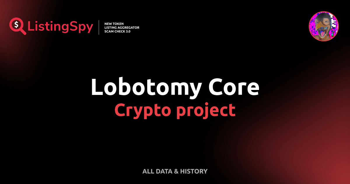 Lobotomy Core crypto project: LOBOTOMY token listings, events, analysis ...