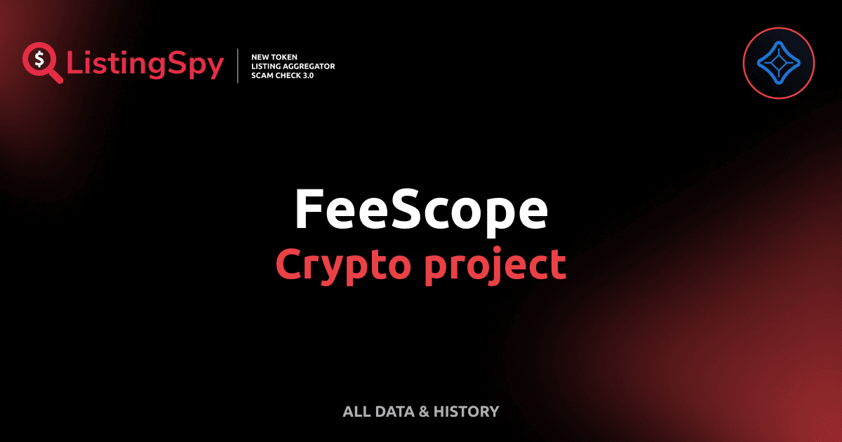 FeeScope crypto project: FeeScope token listings, events, analysis ...