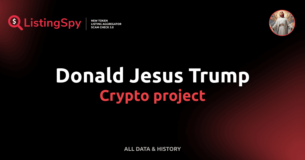 Donald Jesus Trump crypto project: DJT token listings, events, analysis ...