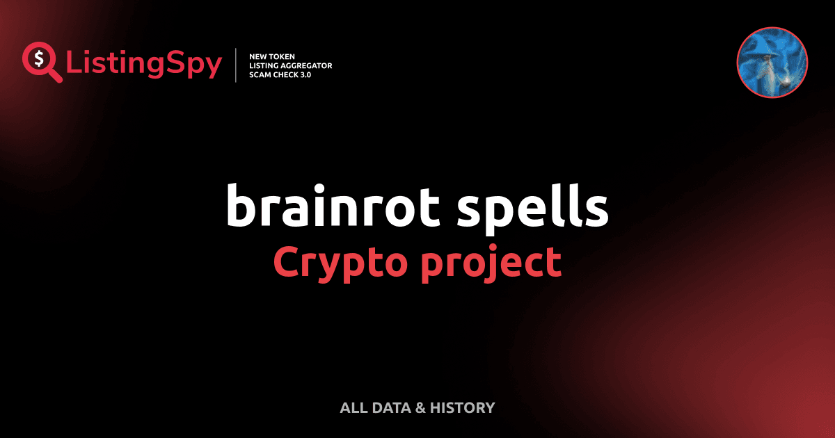 brainrot spells crypto project: spells token listings, events, analysis | ListingSpy