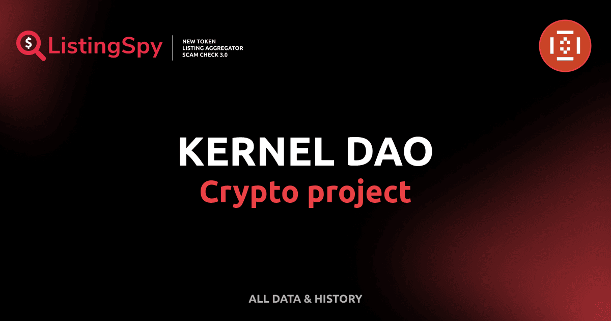 KERNEL DAO crypto project: KERNEL token listings, events, analysis | ListingSpy