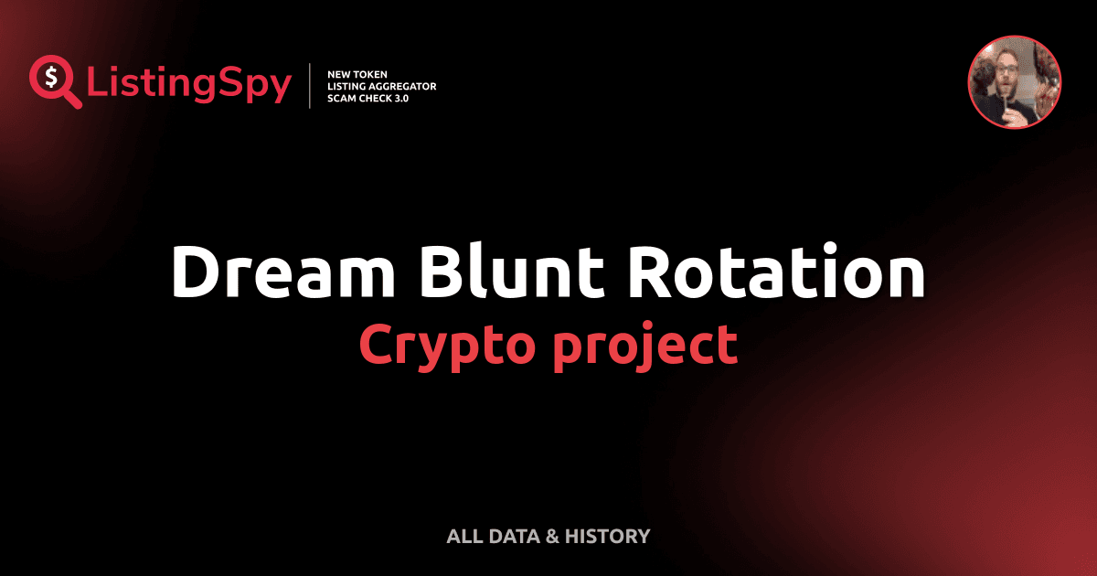 Dream Blunt Rotation crypto project: BLUNT token listings, events, analysis | ListingSpy