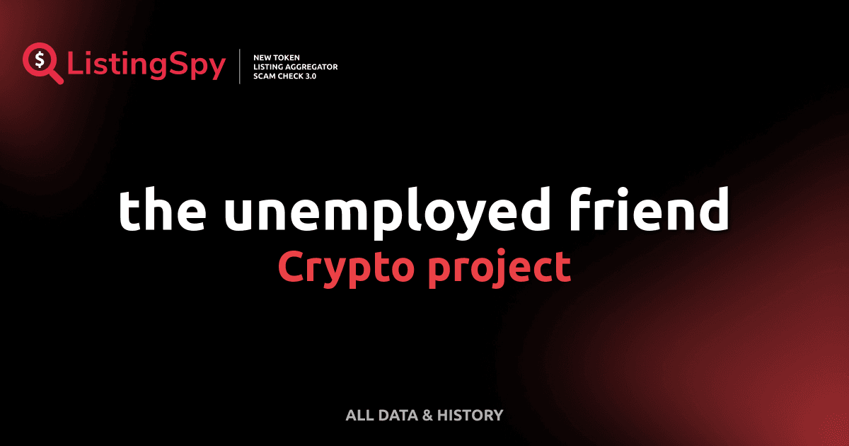 the unemployed friend crypto project: UNEMPLOYED token listings, events ...