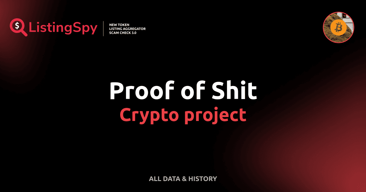 Proof of Shit crypto project: PoS token listings, events, analysis ...