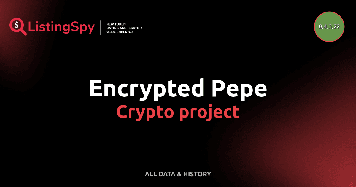 Encrypted Pepe crypto project: 0,4,3,22 token listings, events ...