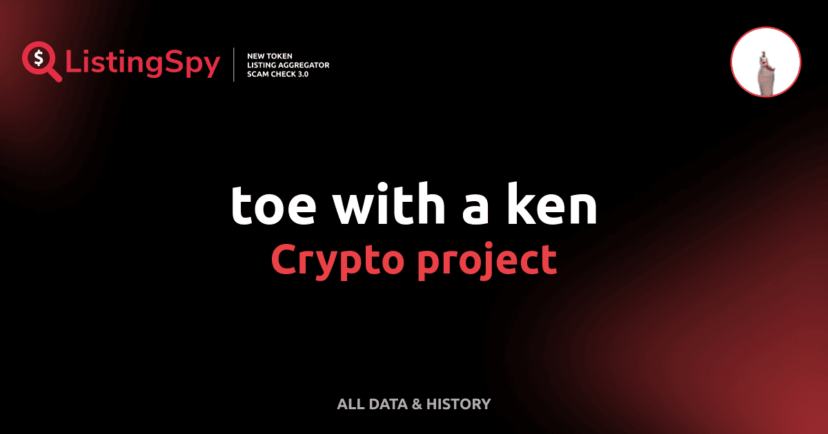 toe with a ken crypto project: token token listings, events, analysis ...