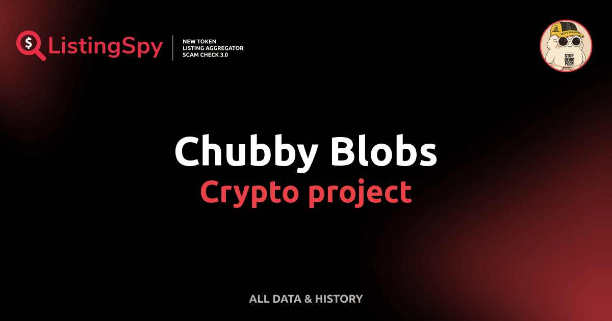 Chubby Blobs crypto project: BLOBS token listings, events, analysis | ListingSpy