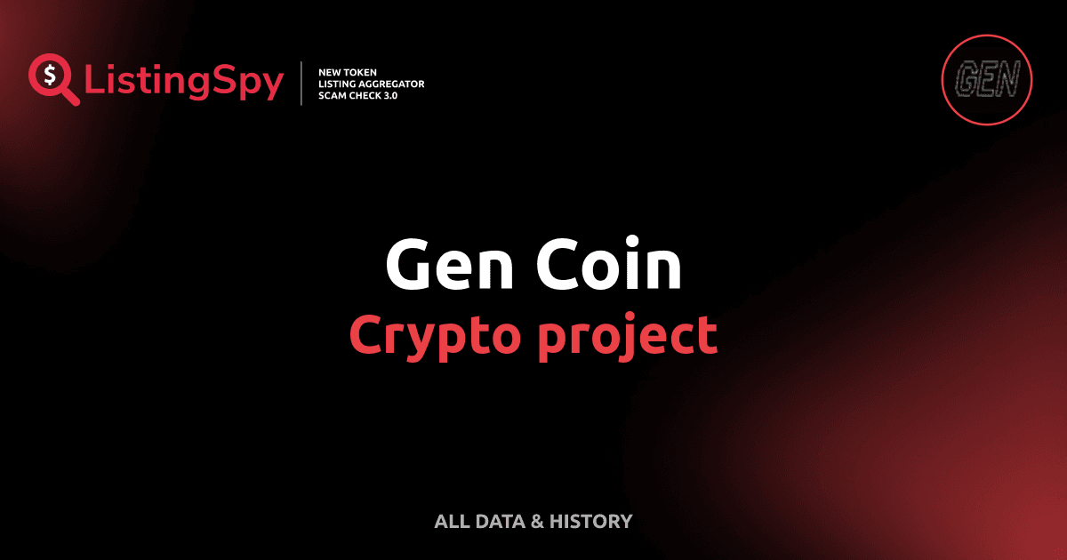 Gen Coin crypto project: Gen token listings, events, analysis | ListingSpy