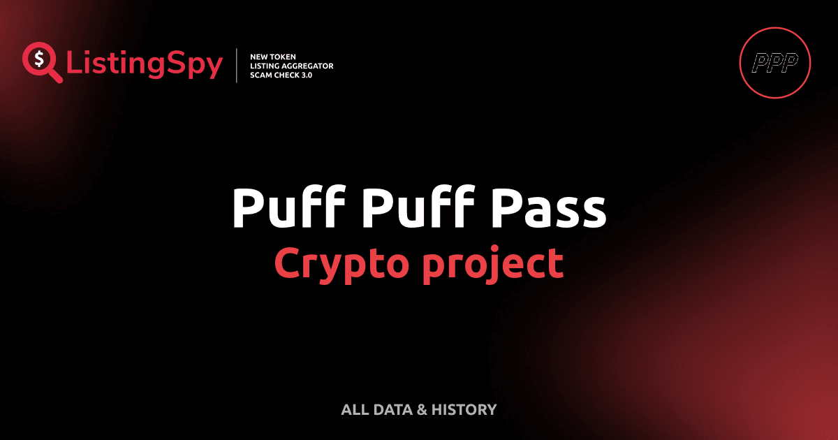 Puff Puff Pass crypto project: PPP token listings, events, analysis | ListingSpy