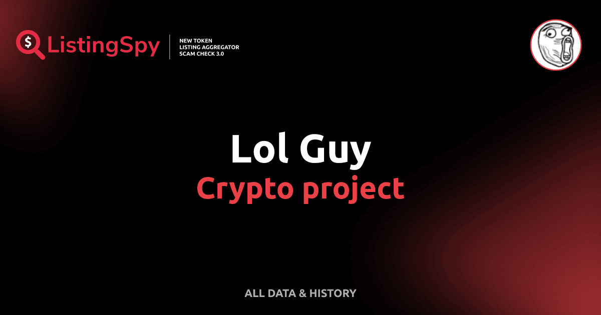 Lol Guy crypto project: LOL token listings, events, analysis | ListingSpy