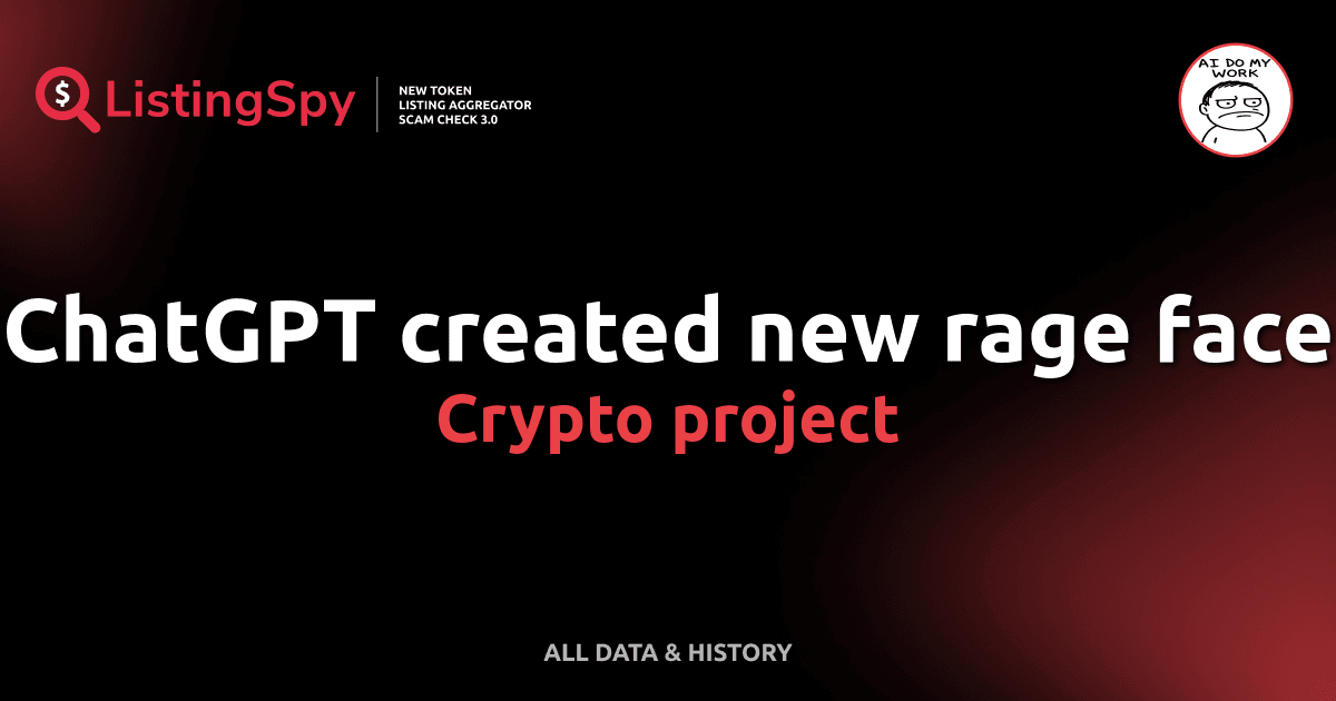 ChatGPT created new rage face crypto project: AI DO WORK token listings ...