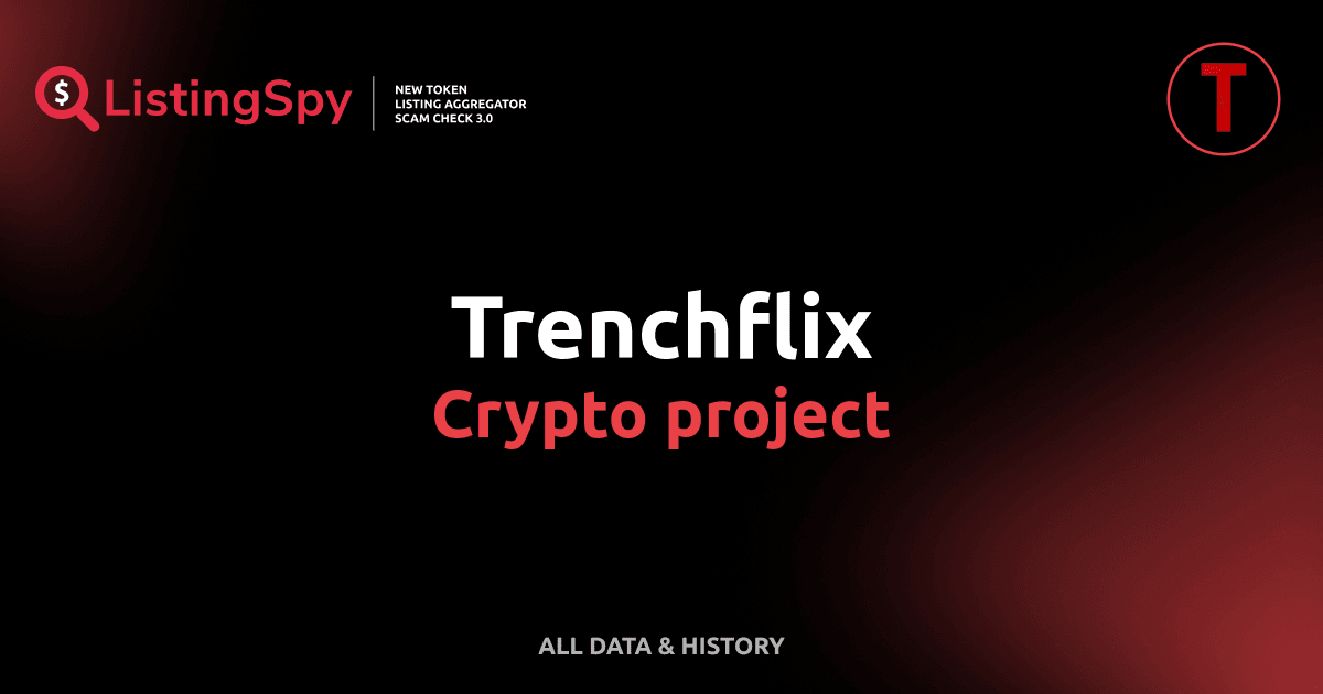Trenchflix crypto project: Trenchflix token listings, events, analysis | ListingSpy