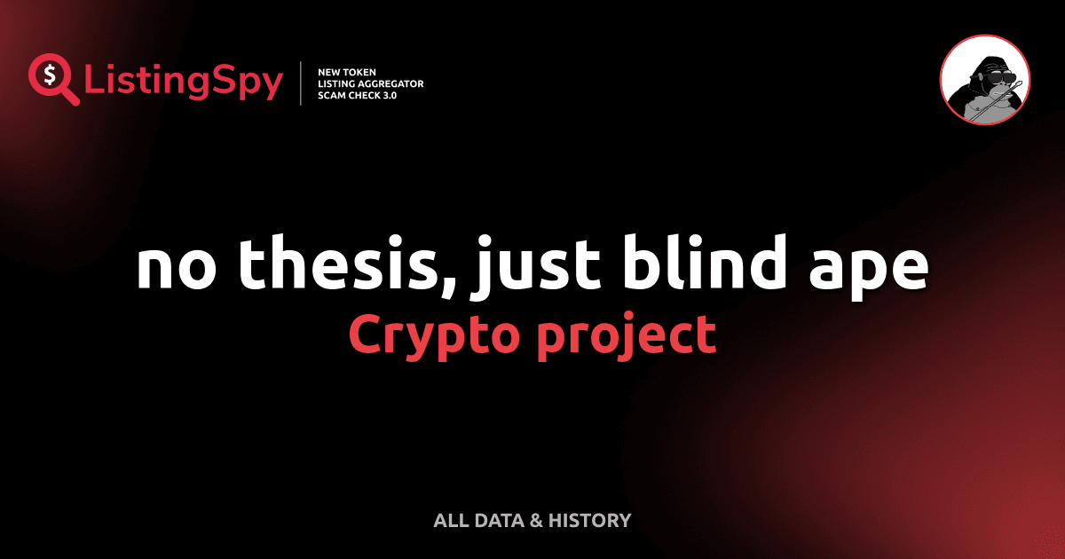 no thesis, just blind ape crypto project: blindape token listings, events, analysis | ListingSpy