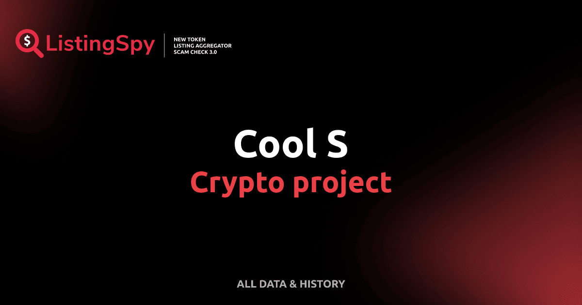 Cool S crypto project: S token listings, events, analysis | ListingSpy