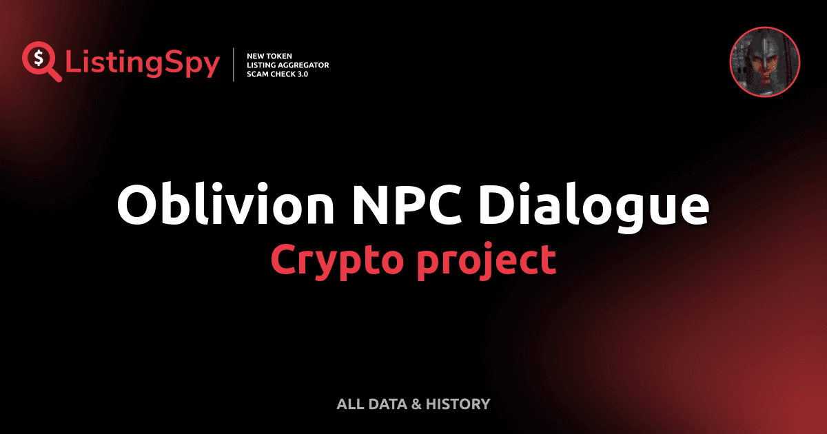 Oblivion NPC Dialogue crypto project: NPC token listings, events, analysis | ListingSpy