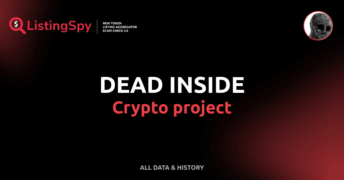 DEAD INSIDE crypto project: DEAD token listings, events, analysis | ListingSpy