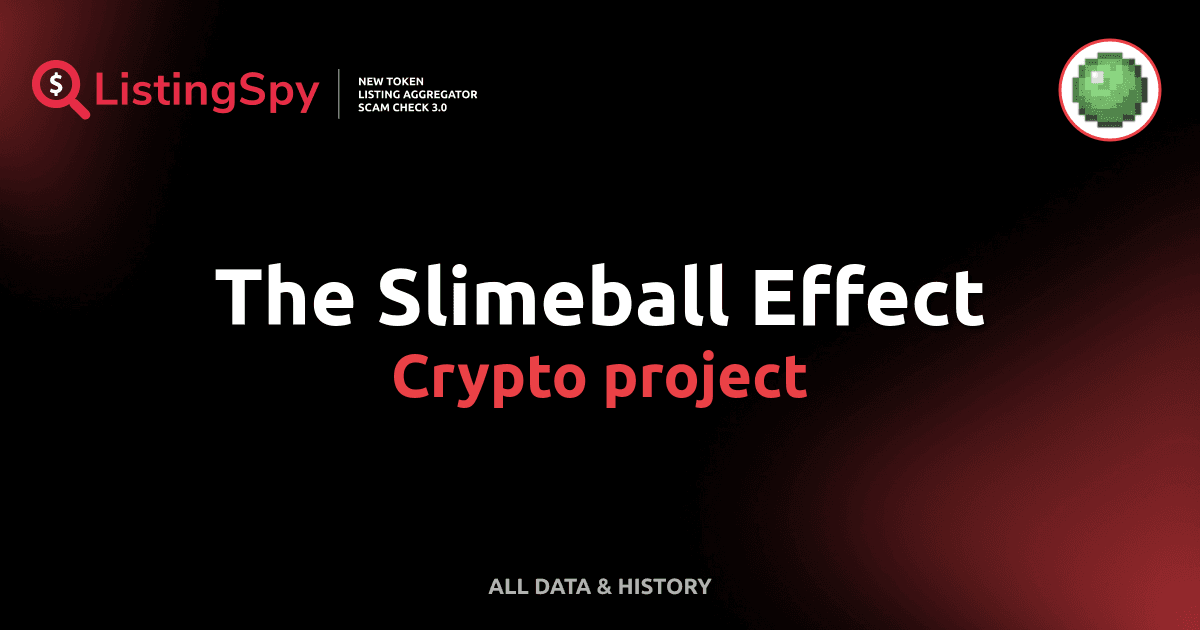 The Slimeball Effect crypto project: Slimeball token listings, events, analysis | ListingSpy