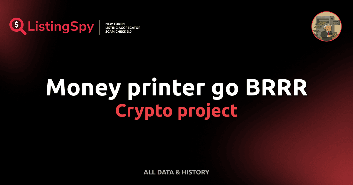 Money printer go BRRR crypto project: BRRR token listings, events ...
