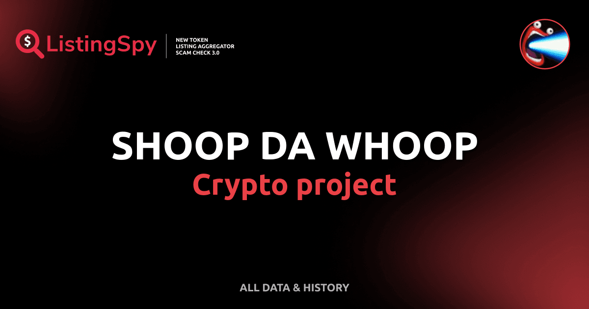 SHOOP DA WHOOP crypto project: SHOOP token listings, events, analysis | ListingSpy