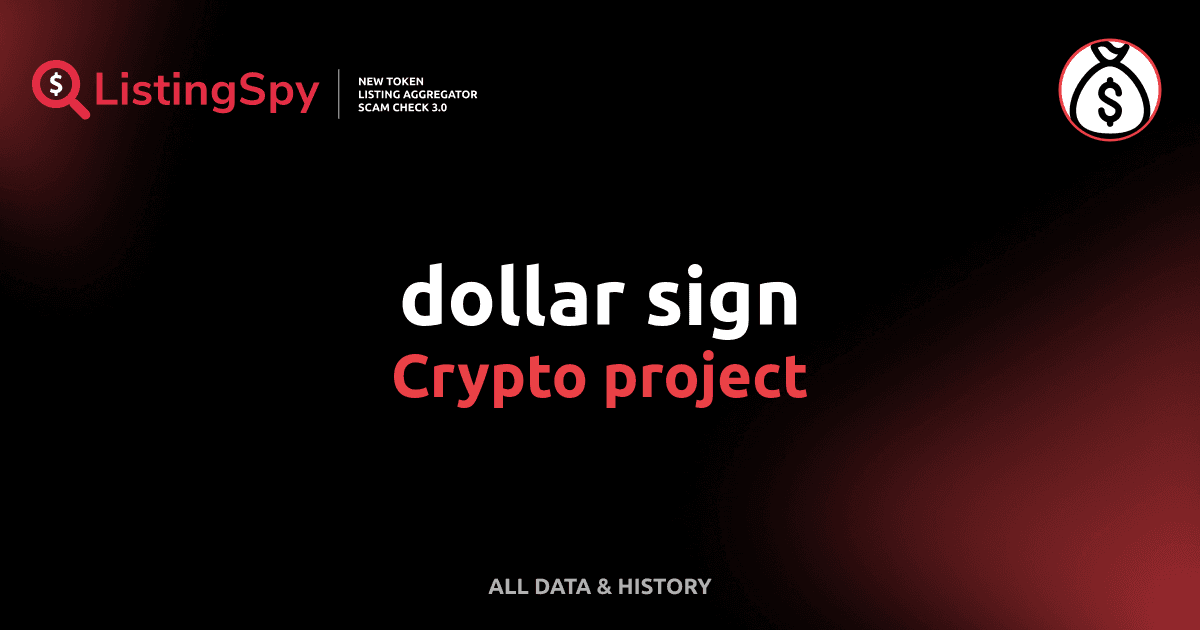 dollar sign crypto project: $ token listings, events, analysis | ListingSpy