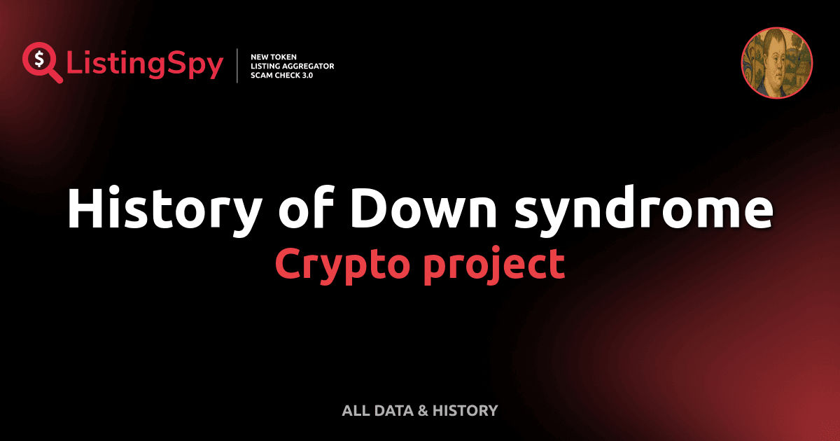 History of Down syndrome crypto project: Down token listings, events ...