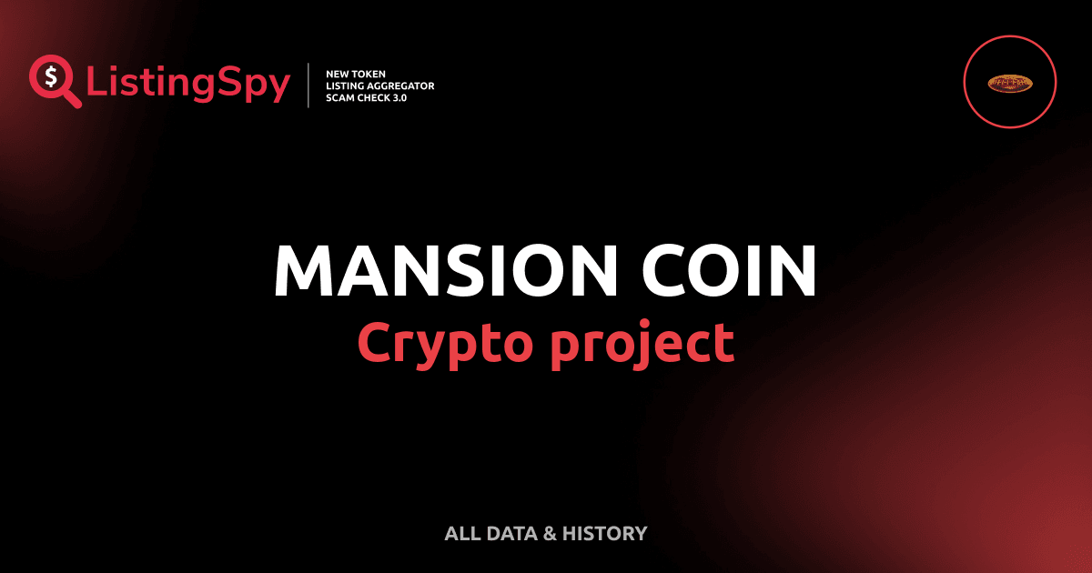 MANSION COIN crypto project: MANSION token listings, events, analysis | ListingSpy