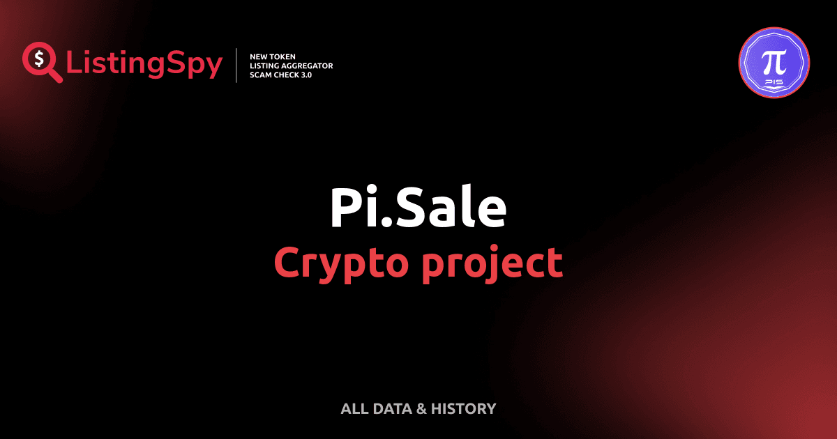 Pi.Sale crypto project: Pis token listings, events, analysis | ListingSpy