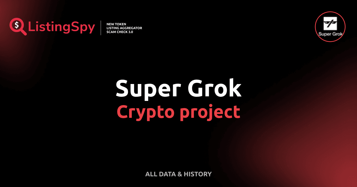 Super Grok crypto project: SuperGrok token listings, events, analysis ...