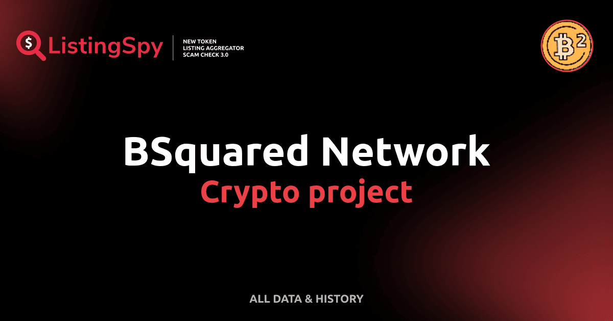 BSquared Network crypto project: B2 token listings, events, analysis | ListingSpy