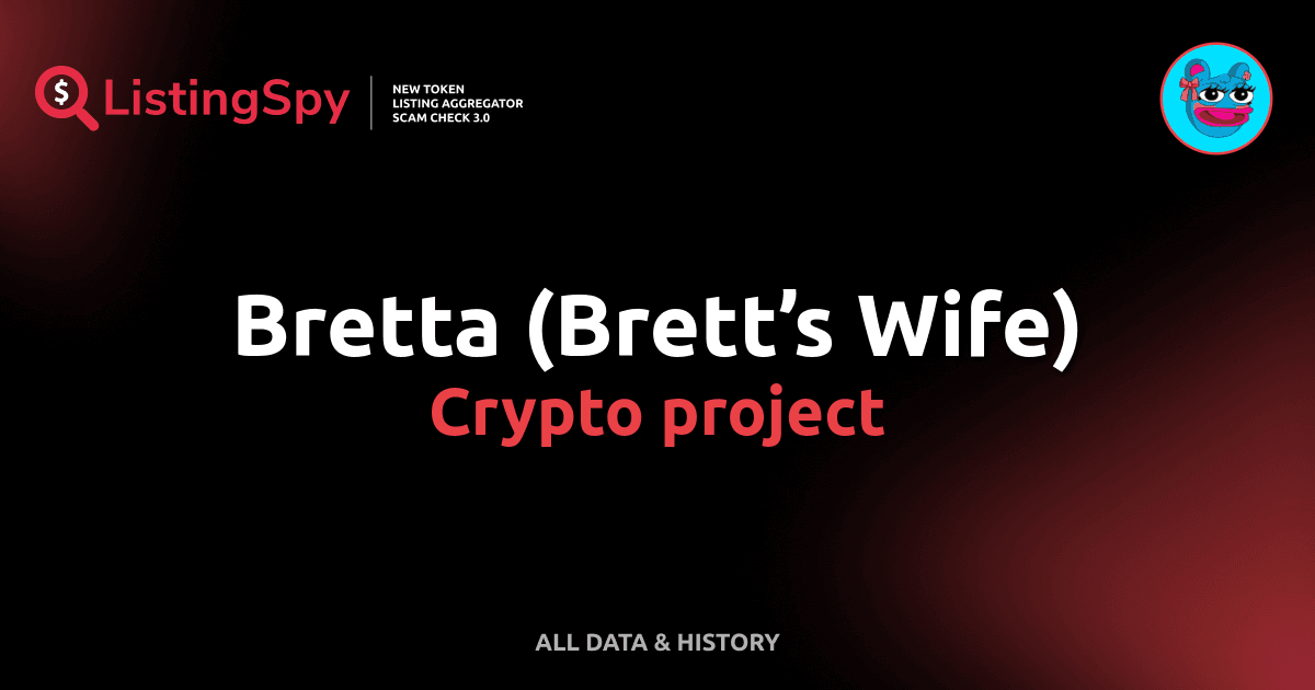 Bretta (Brett’s Wife) crypto project: BRETTA token listings, events, analysis | ListingSpy