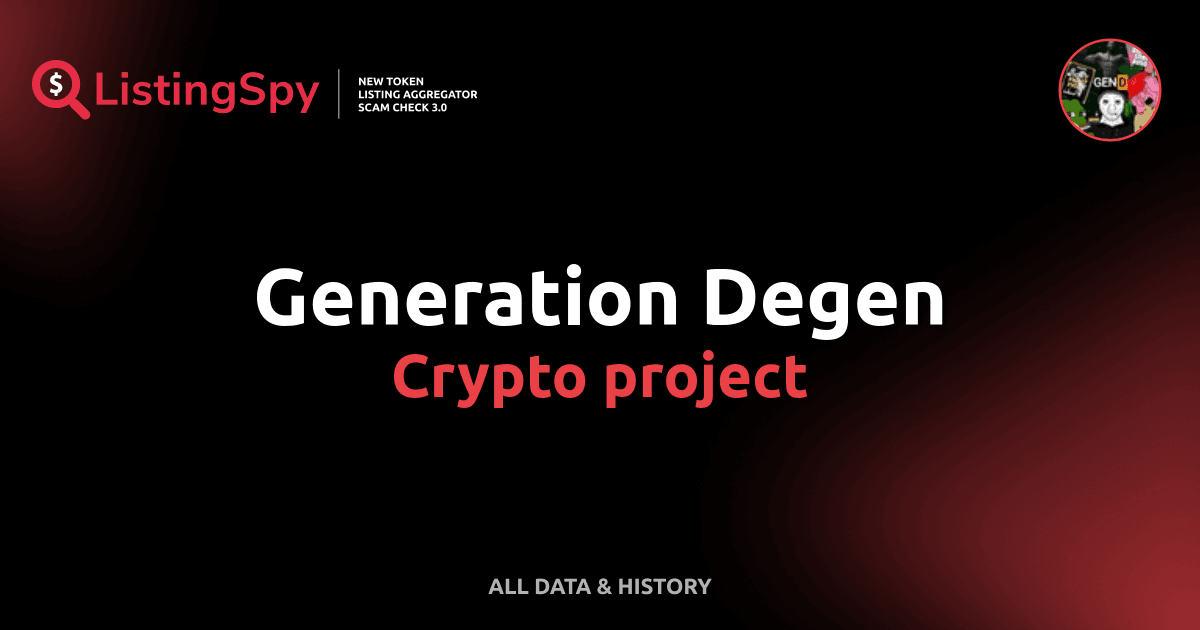 Generation Degen crypto project: GenD token listings, events, analysis | ListingSpy