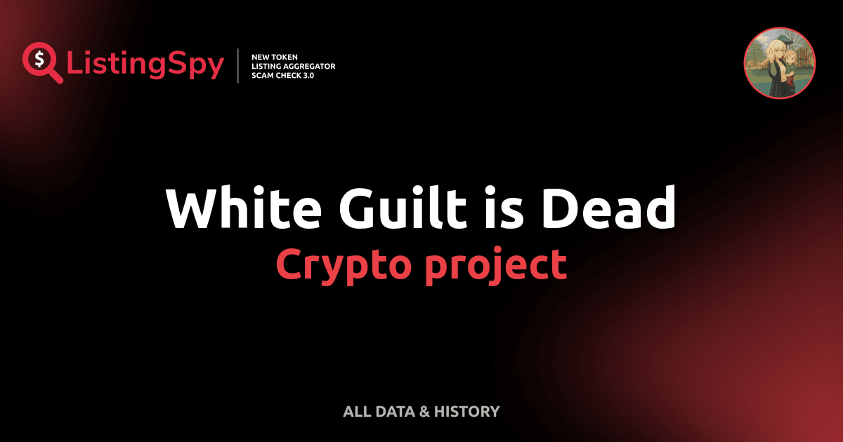 White Guilt is Dead crypto project: WhiteGuilt token listings, events, analysis | ListingSpy