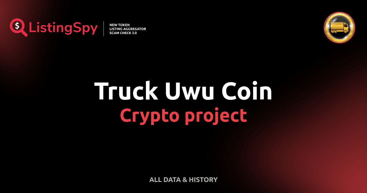 Truck Uwu Coin crypto project: TRUCKCOIN token listings, events ...