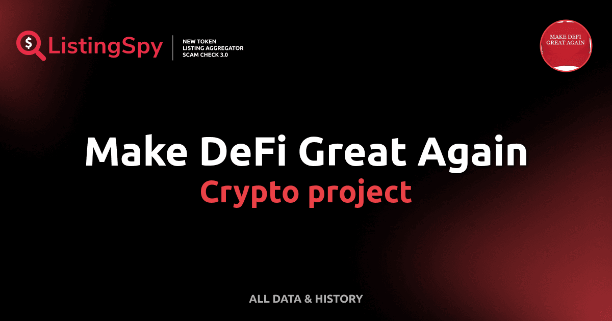 Make DeFi Great Again crypto project: DeFi token listings, events, analysis | ListingSpy