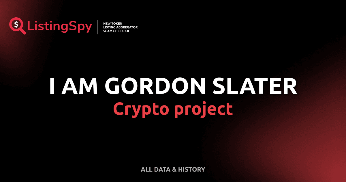 I AM GORDON SLATER crypto project: GORDIE token listings, events ...