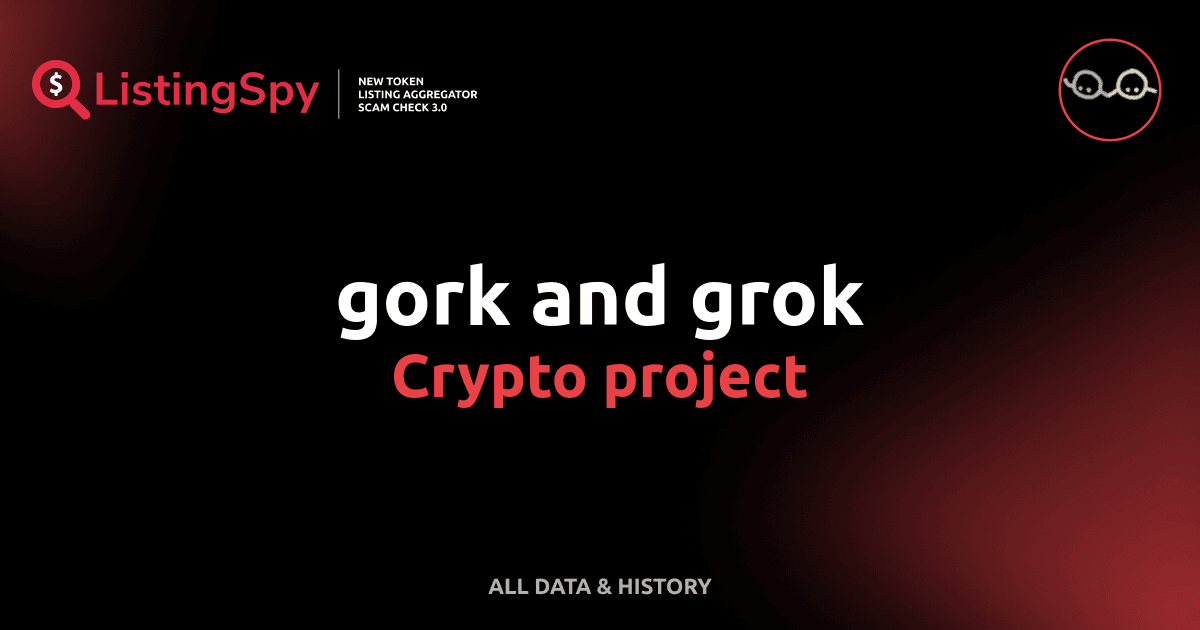gork and grok crypto project: BROTHERS token listings, events, analysis | ListingSpy