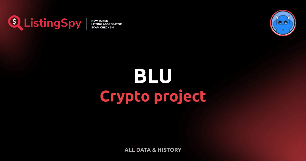 BLU crypto project: BLU token listings, events, analysis | ListingSpy