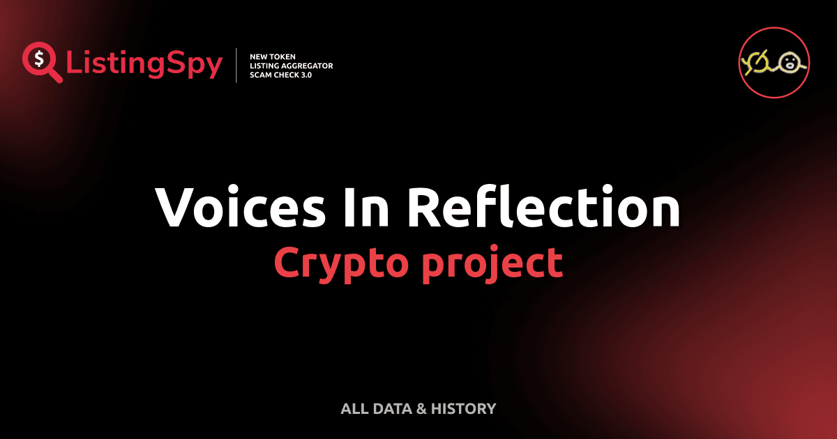 Voices In Reflection crypto project: REFLECTION token listings, events ...