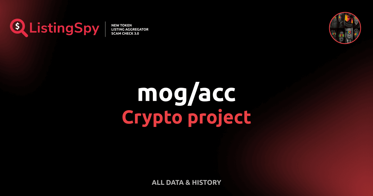 mog/acc crypto project: mog/acc token listings, events, analysis | ListingSpy