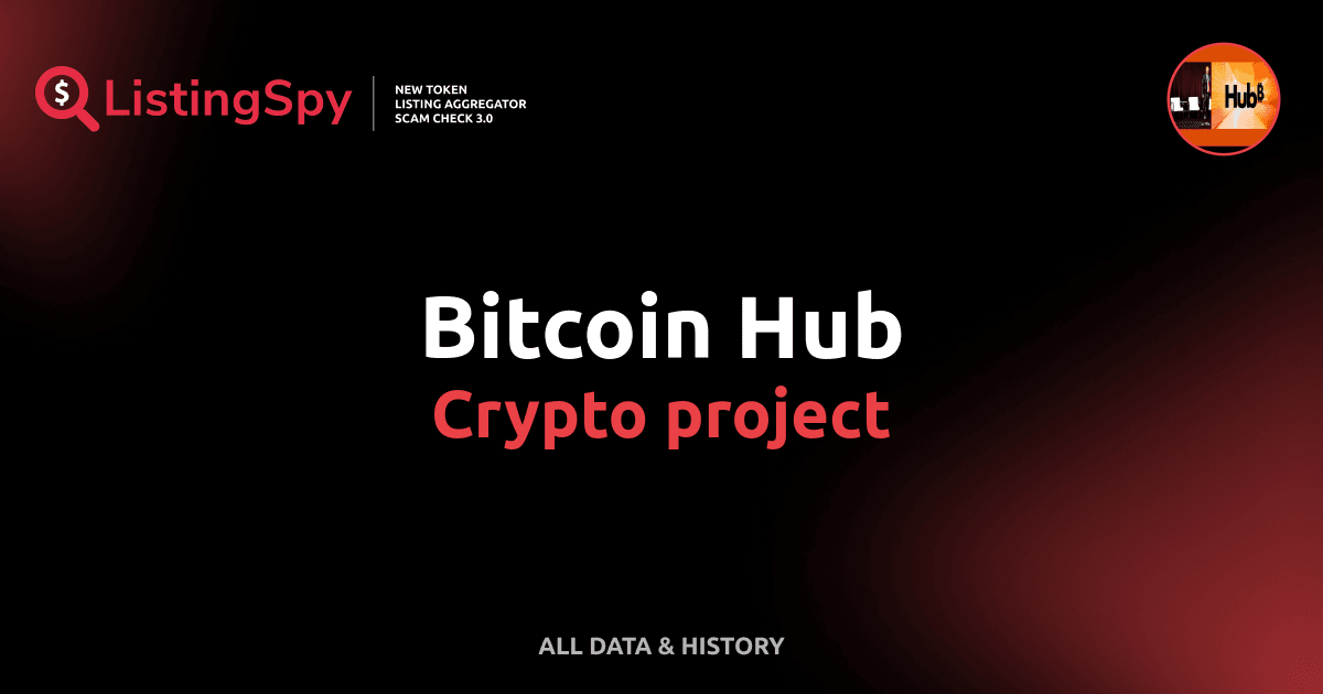 Bitcoin Hub crypto project: Hub₿ token listings, events, analysis | ListingSpy