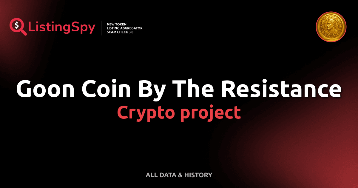Goon Coin By The Resistance crypto project: Goon token listings, events ...