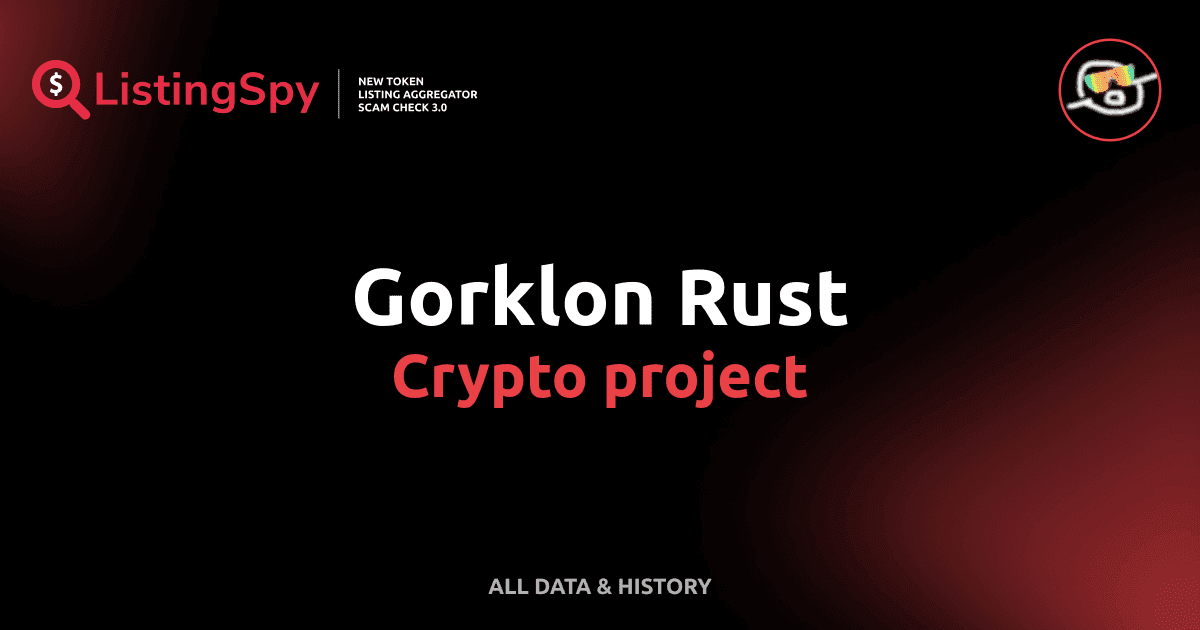 Gorklon Rust crypto project: GORKLON token listings, events, analysis | ListingSpy